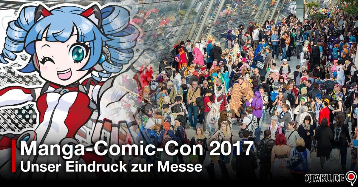 Manga Comic Con 2017 - Unser Eindruck der Messe - Qtaku.de