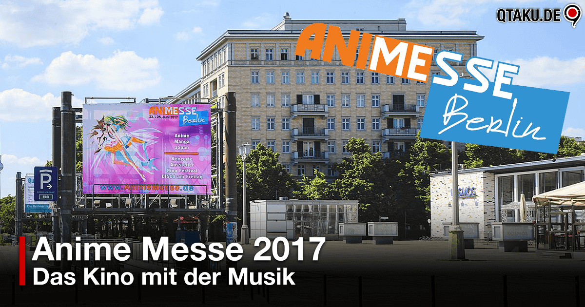 Anime Messe 2017 - Das Kino mit der Musik - Qtaku.de
