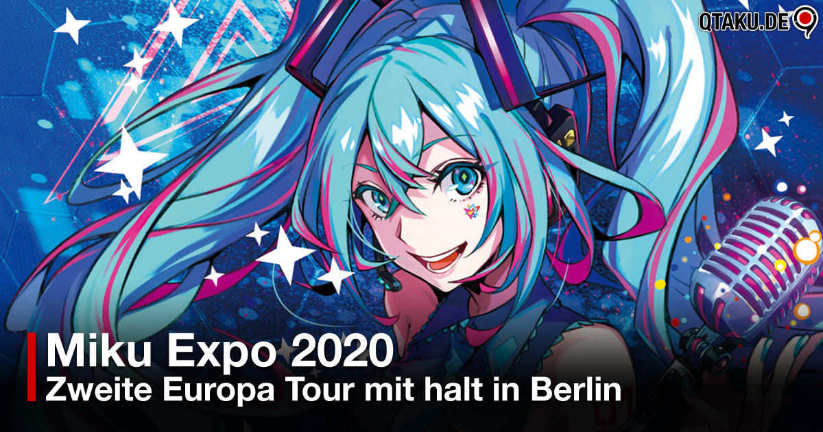 Miku Expo 2020 - Zweite Europa Tour mit halt in Berlin - Qtaku.de
